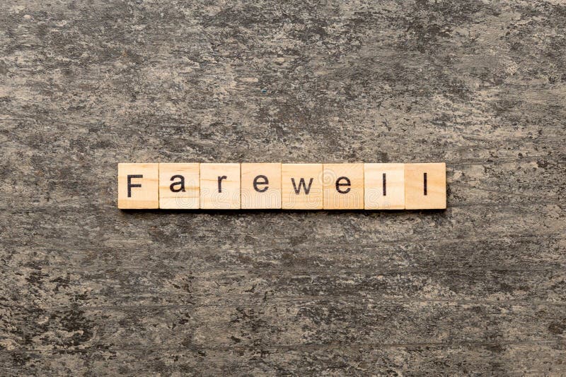 Farewell Word Written on Wood Block. Farewell Text on Table, Concept ...