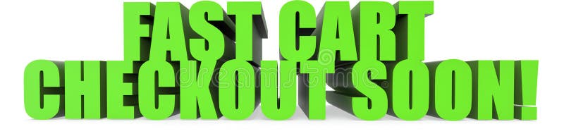Fast Cart Checkout Soon!, 3d Text Stock Illustration - Illustration of ...