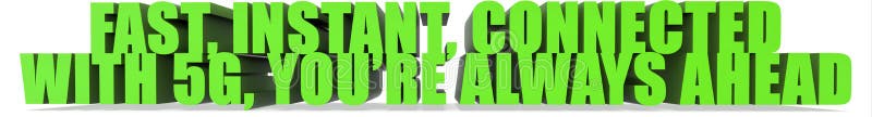 Fast Instant Connected with 5g Youre always Ahead, 3d Text Stock ...