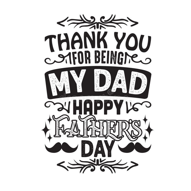 Father Day Quote and Saying Good for Poster. Thank You for Being My Dad ... Father Day Quote and Saying Good for Poster. Thank You for Being My Dad ...