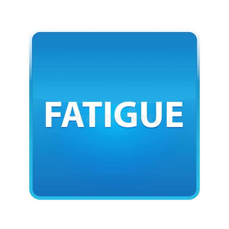 Fatigue Shiny Blue Square Button Stock Illustration - Illustration of ...