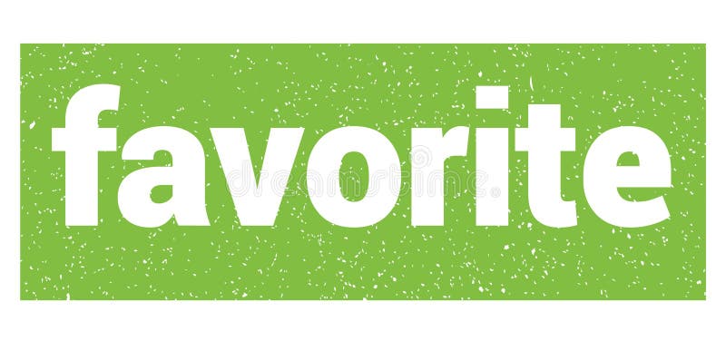 Favorite Text Written on Green Stamp Sign Stock Illustration ...