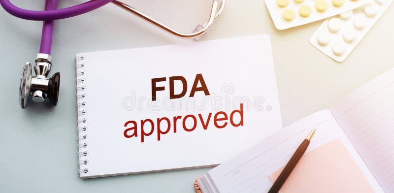 FDA - Food and Drug Administration Approved Written on a Medical ...