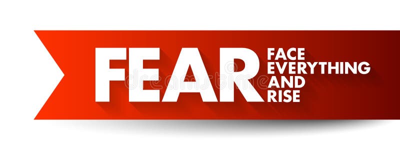 FEAR - Face Everything and Rise Acronym Text with Arrows, Concept for ...