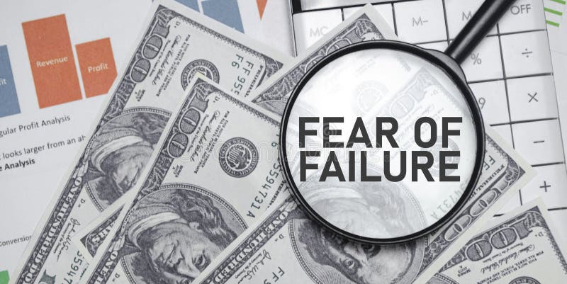 FEAR of FAILURE Word on Magnifying Glass with Dollars and Charts Stock ...