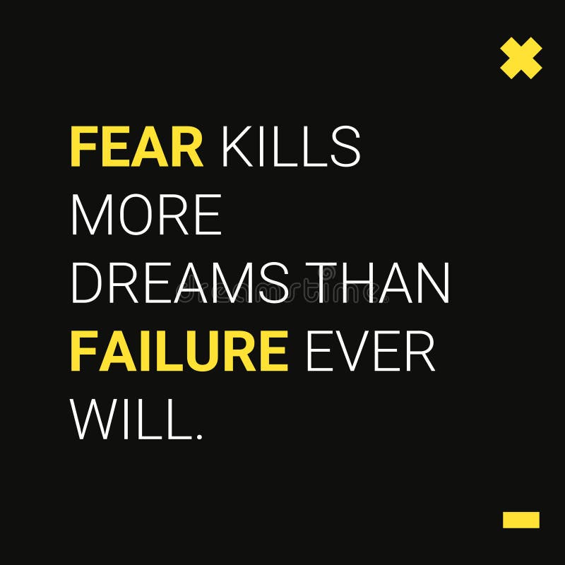 Fear Kills More Dreams Than Failure Ever Will Motivational Quote Vector ... Fear Kills More Dreams Than Failure Ever Will Motivational Quote Vector ...