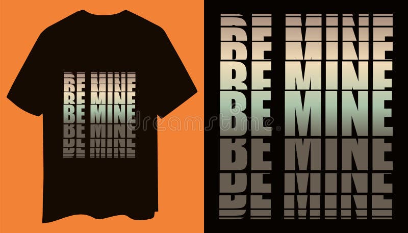 Bold and Stylish Be Mine Text Graphic T-Shirt Stock Vector ...