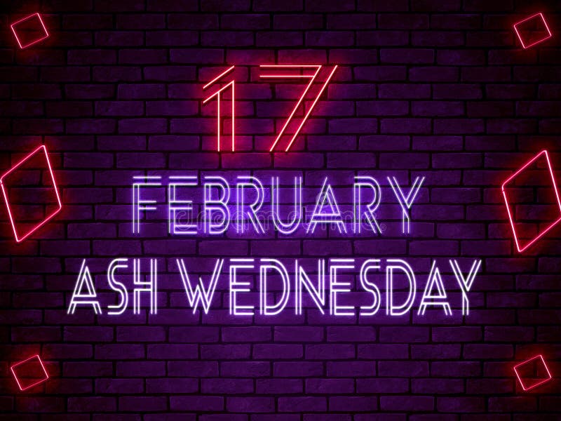 17 February Ash Wednesday Neon Text Effect on Bricks Backgrand Stock ...