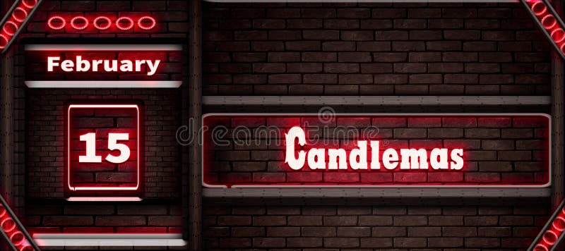 15 February, Candlemas, Neon Text Effect on Bricks Background Stock ...