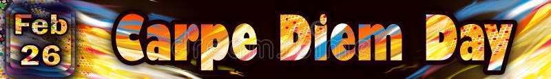 26 February, Carpe Diem Day, Text Effect on Black Background Stock ...