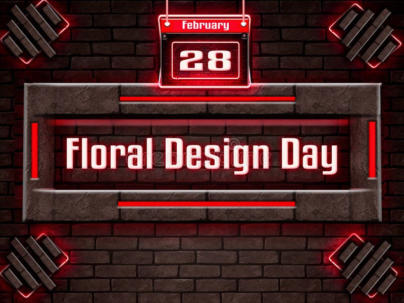 28 February, Floral Design Day, Neon Text Effect on Bricks Background ...
