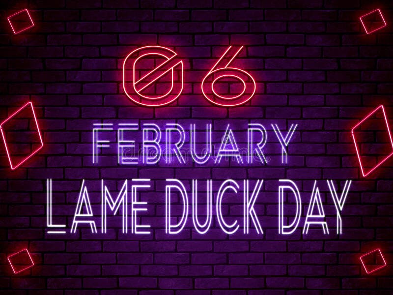 06 February Lame Duck Day, Neon Text Effect on Bricks Backgrand Stock ...