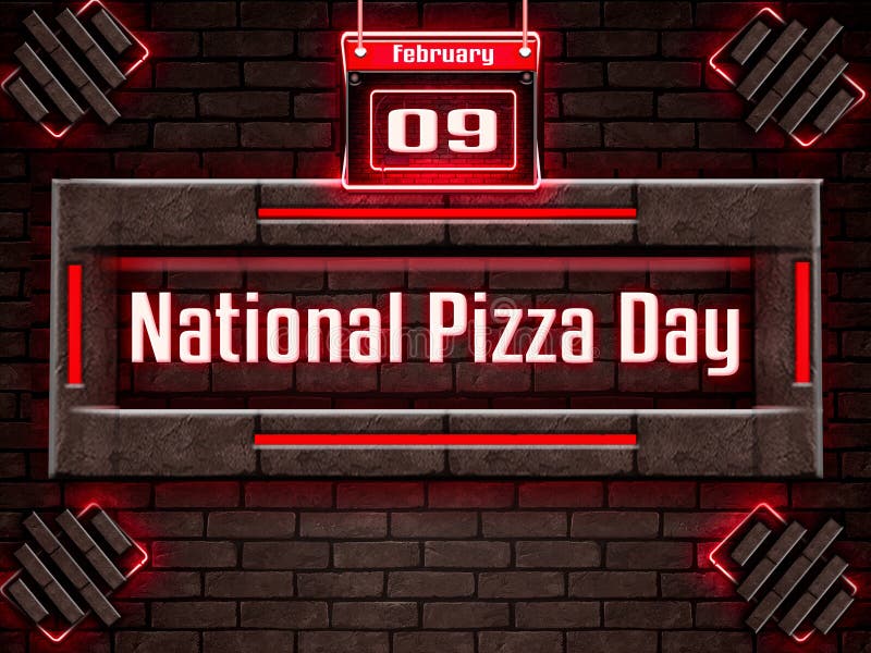 09 February National Pizza Day Neon Text Effect On Bricks Background