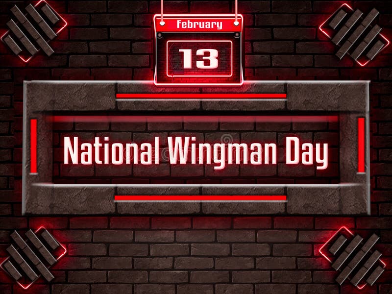 13 February, National Wingman Day, Neon Text Effect on Bricks ...