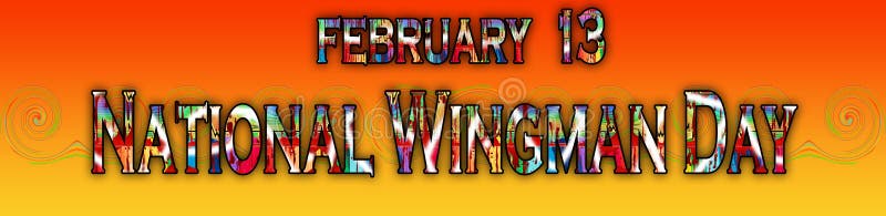13 February, National Wingman Day, Text Effect on Black Background ...