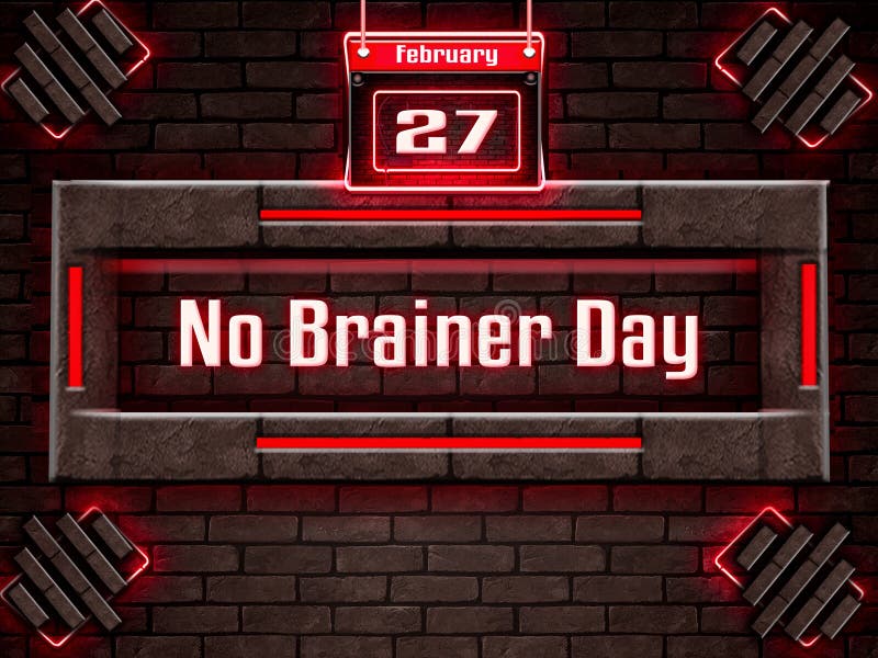 27 February, No Brainer Day, Neon Text Effect on Bricks Background ...