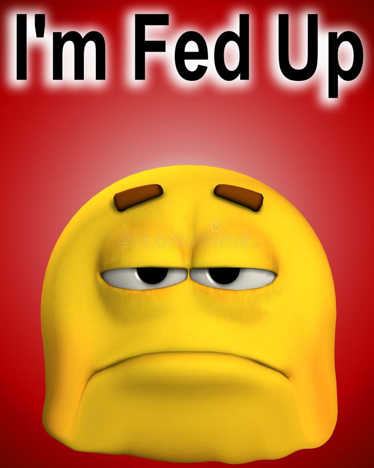 Fed Up Stock Illustrations – 607 Fed Up Stock Illustrations, Vectors ...