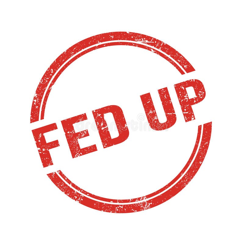 Fed Up Stock Illustrations – 329 Fed Up Stock Illustrations, Vectors ...