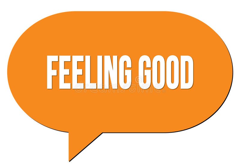 FEELING GOOD Text Written in an Orange Speech Bubble Stock Illustration ...
