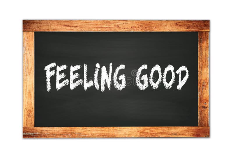 FEELING GOOD Text Written on Wooden Frame School Blackboard Stock ...