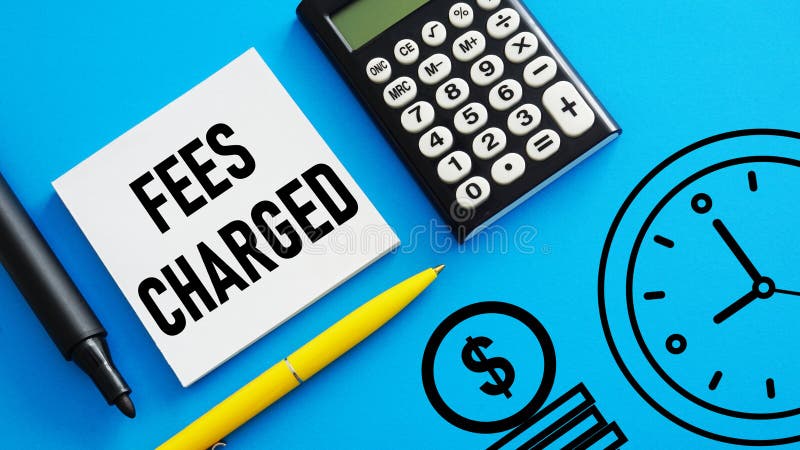 Fees Charged is Shown Using the Text Stock Photo - Image of hidden ...