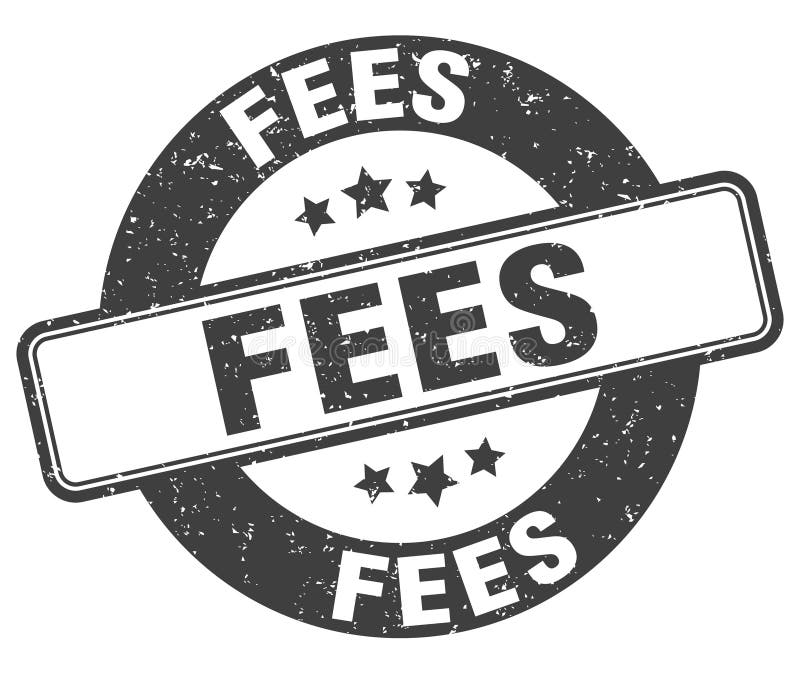 Fees Stamp. Fees Label. Round Grunge Sign Stock Vector - Illustration ...
