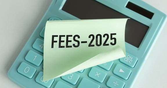 Fees-2025 Text, Written on Sticker with Calculator, Pen on Chart ...