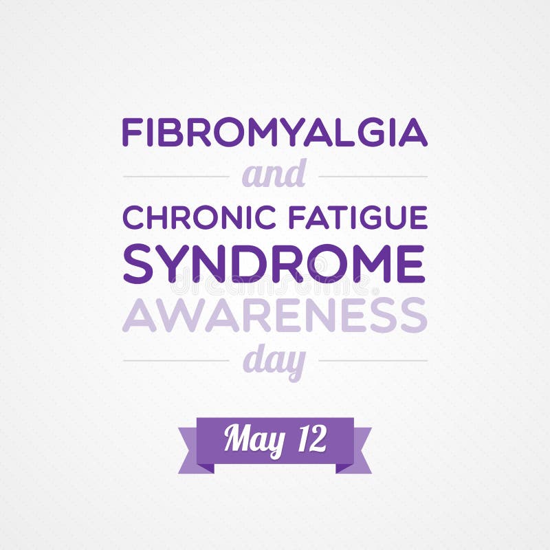 Fibromyalgia and Chronic Fatigue Syndrome Awareness Day. May 12. Vector ...