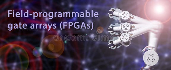 Field-programmable Gate Arrays (FPGAs) Customizable Integrated Circuits ...