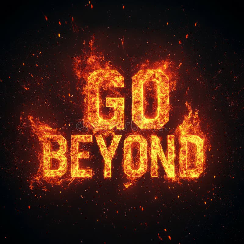 Fiery Go Beyond Typography with Flames and Sparks. Stock Photo - Image ...