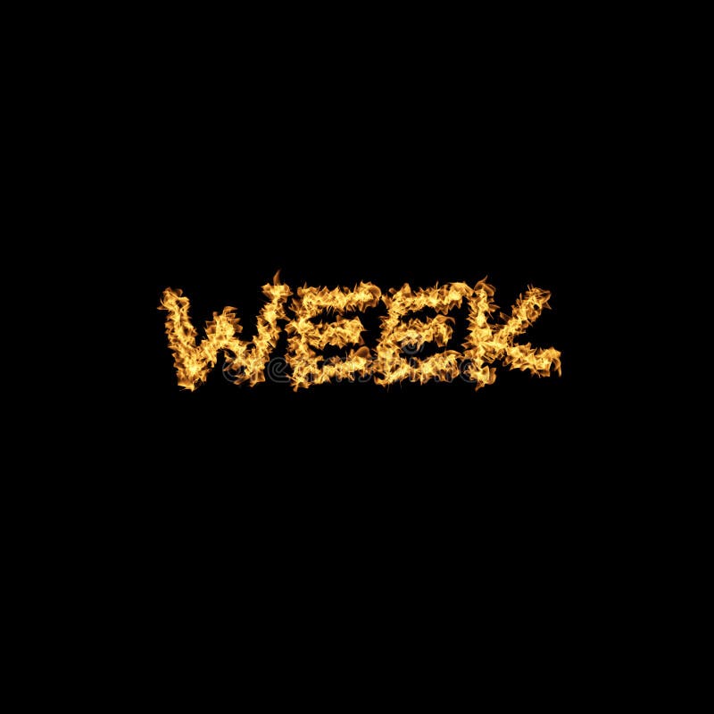 Fiery Inscription Week on a Black Background. Unprofitable Graphic ...