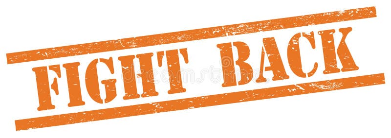 FIGHT BACK Text on Orange Grungy Rectangle Stamp Stock Illustration ...