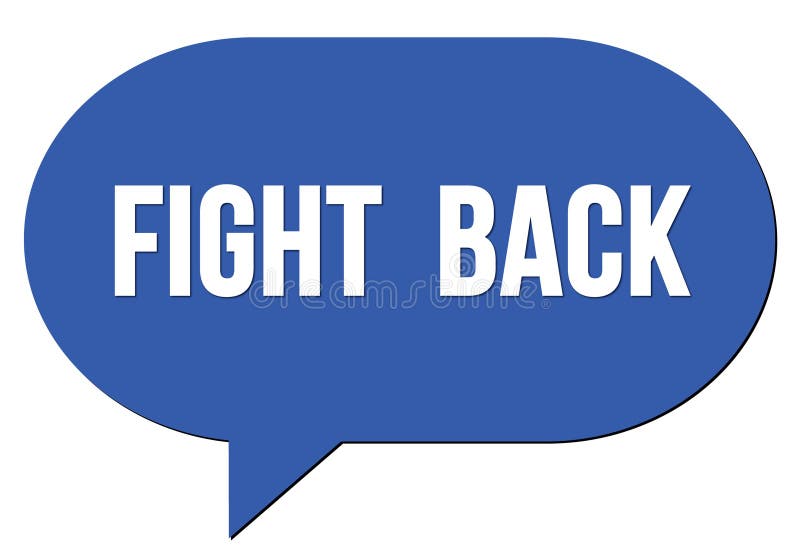 FIGHT BACK Text Written in a Blue Speech Bubble Stock Illustration ...