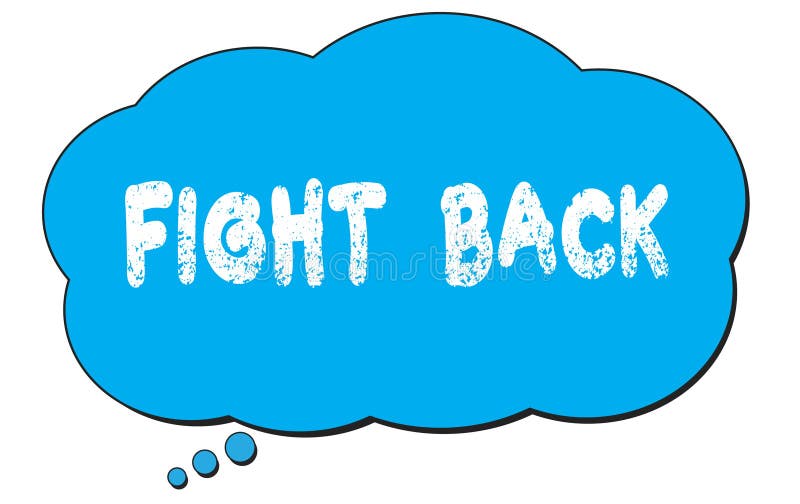 FIGHT BACK Text Written on a Blue Thought Bubble Stock Illustration ...