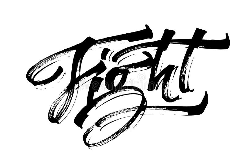 Fight. Modern Calligraphy Hand Lettering for Serigraphy Print Stock ...