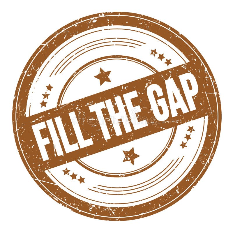 FILL the GAP Text on Brown Round Grungy Stamp Stock Illustration ...
