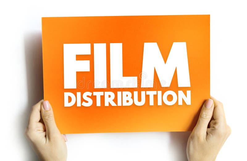 Film Distribution is the Process of Making a Movie Available for ...