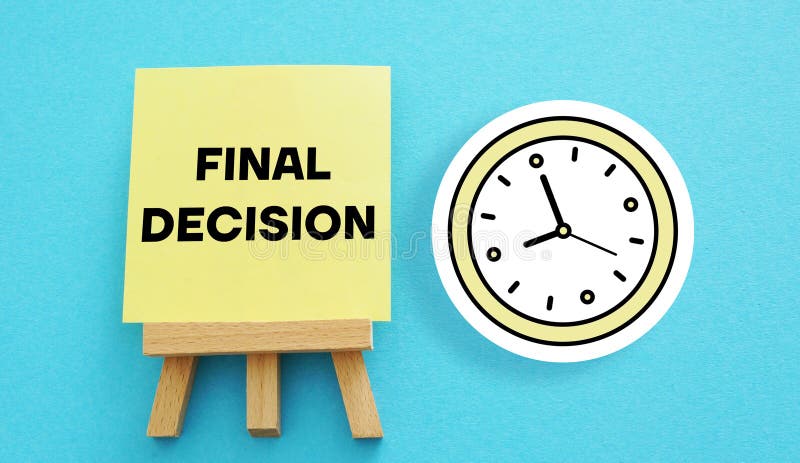 Final Decision is Shown Using the Text Stock Photo - Image of process ...