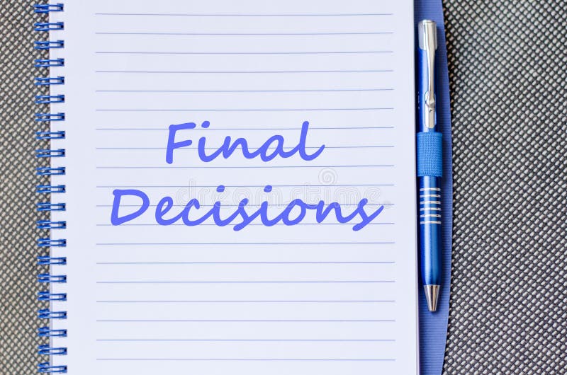 Final Decisions Write on Notebook Stock Image - Image of concept ...
