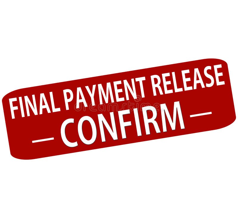 Final Payment Release Confirm Stock Illustration - Illustration of ...