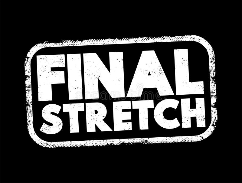 Final Stretch Text Stamp, Concept Background Stock Illustration ...