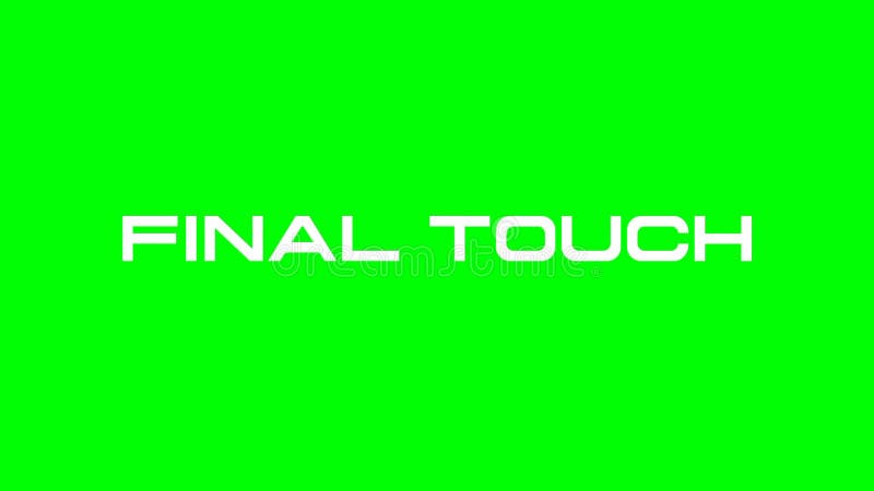 Final Touch Text Green Screen Animated Video Stock Footage - Video of ...