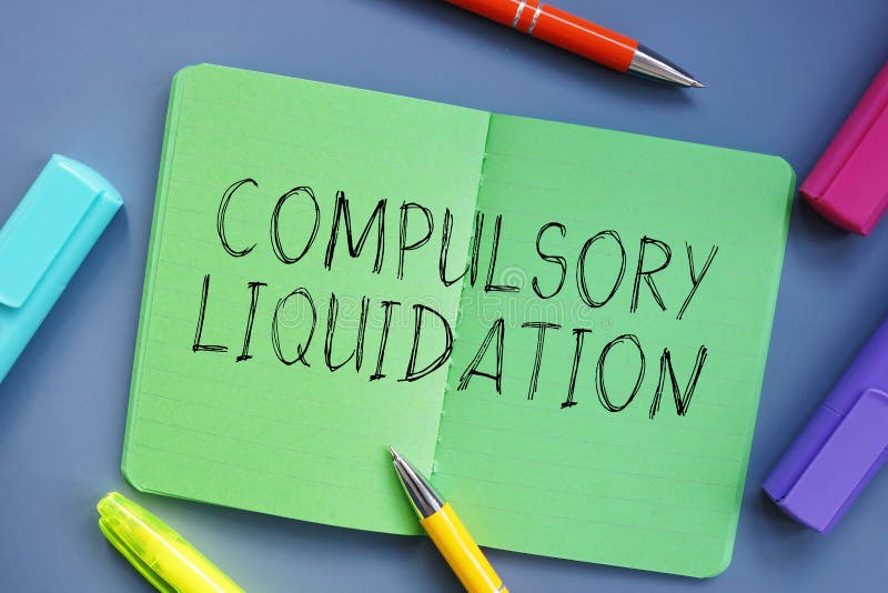 Compulsory Liquidation is Shown on the Conceptual Business Photo Stock ...