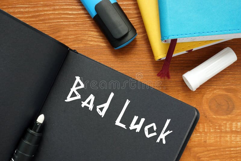 Financial Concept Meaning Bad Luck with Phrase on the Sheet Stock Image ...
