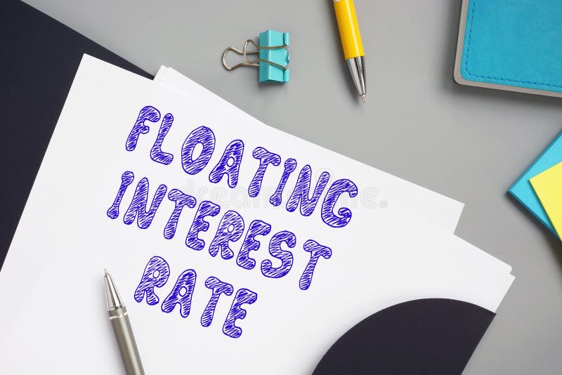 Financial Concept Meaning FLOATING INTEREST RATE with Inscription on ...