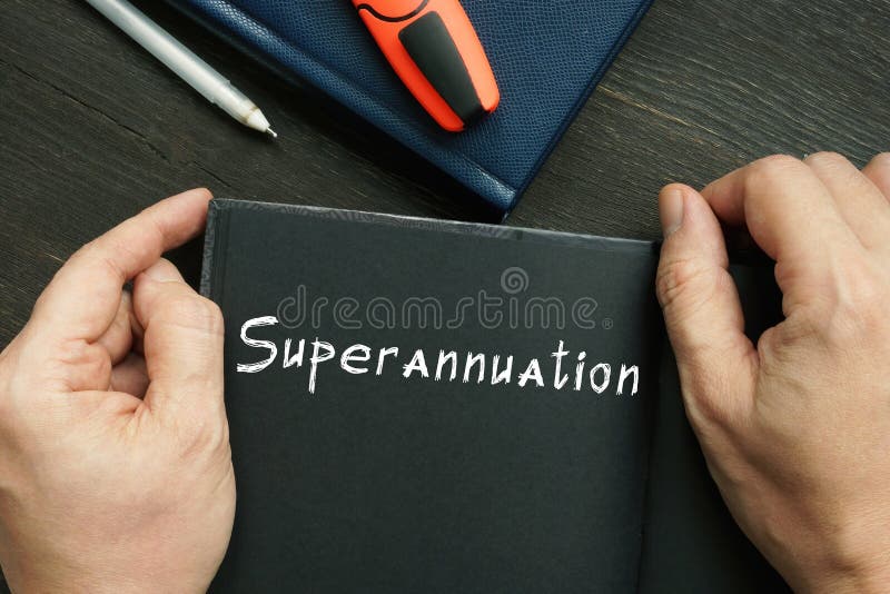 Financial Concept Meaning Superannuation with Sign on the Sheet. Stock ...