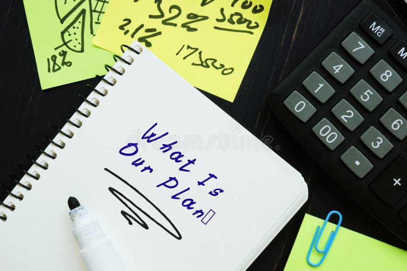 Financial Concept about What is Our Plan? with Sign on the Sheet Stock ...