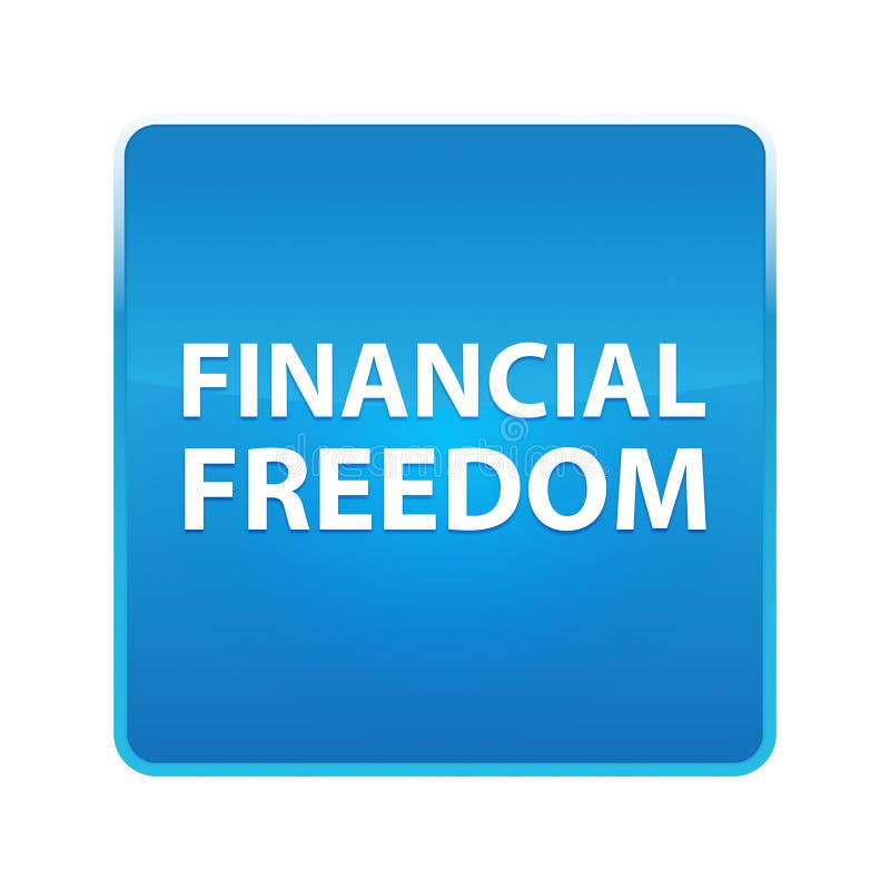 Financial Freedom Shiny Blue Square Button Stock Illustration ...