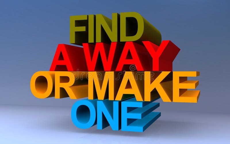 Find a Way or Make One on Blue Stock Illustration - Illustration of ...