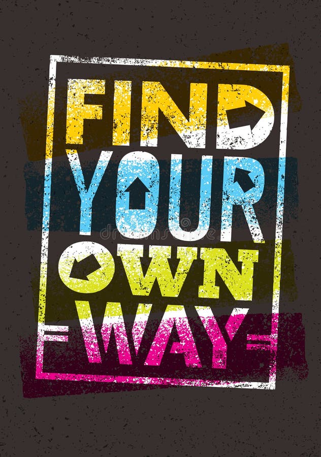 Find Your Own Way Motivation Quote. Creative Vector Poster Concept ...